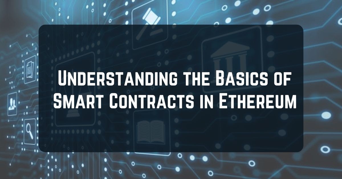 Understanding the Basics of Smart Contracts in Ethereum - Plumapalomino Understanding the Basics of Smart Contracts in Ethereum - Plumapalomino